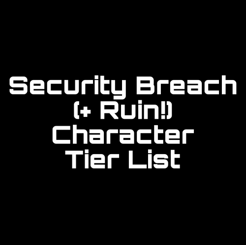 Create a Security Breach (+ Ruin!) Character Tier List - TierMaker