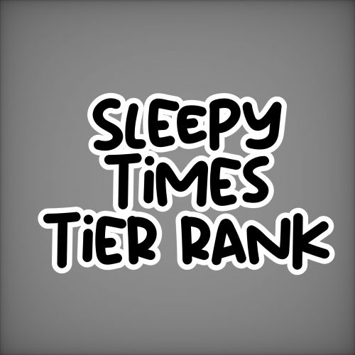 Create a Sleepy Times Tier List - TierMaker