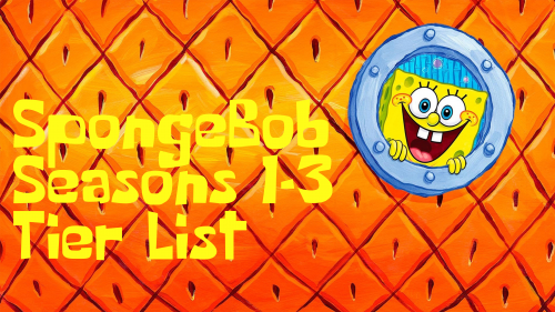 Create a Spongebob seasons 1-3 Episode Tier List - TierMaker