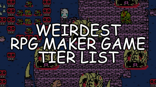 Strangest RPG Maker Games Tier List (Community Rankings) - TierMaker