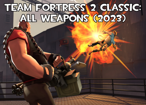 Team Fortress 2 Classic Weapons (2023) Tier List (Community Rankings ...