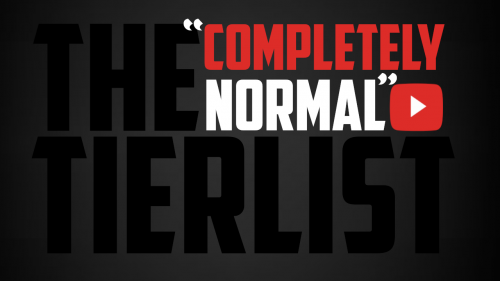 Create a The "Completely Normal" ! Tier List - TierMaker
