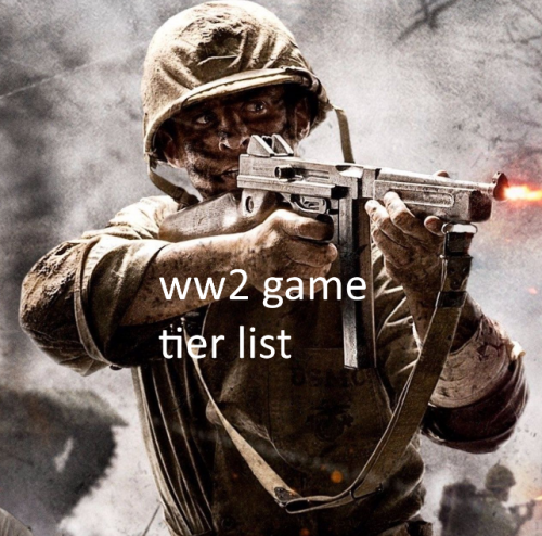 Create a The official WW2 game - CrinHere Tier List - TierMaker