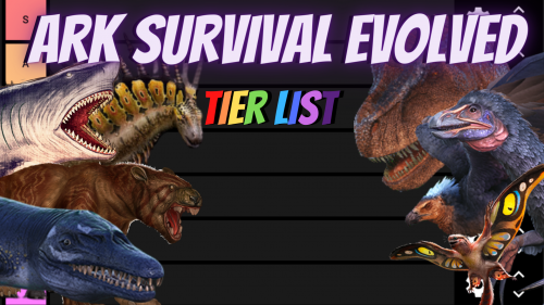 The Ultimate Ark Survival Evolved Tier List (Community Rankings ...