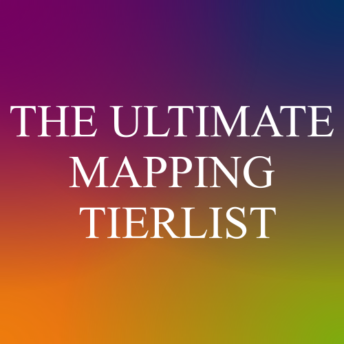 The Ultimate Mapping Tier List (Community Rankings) - TierMaker
