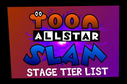 Create a Toon All Star Slam 1.2.0 Stages! Tier List - TierMaker