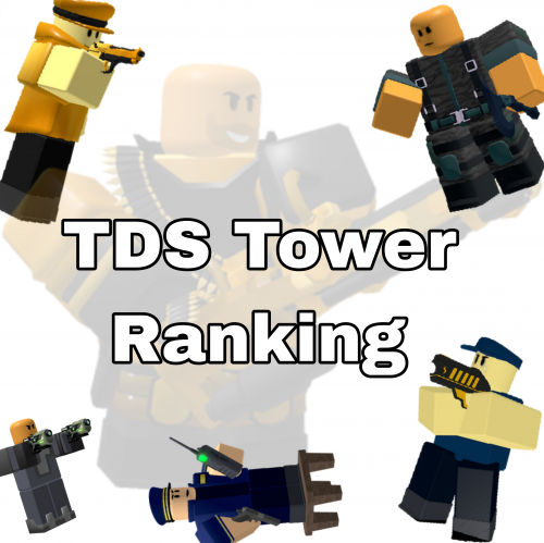 Tower Defense Simulator tower ranking Tier List (Community Rankings ...