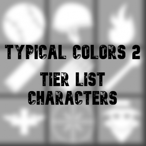 Create a Typical Color 2 Characters Tier List - TierMaker