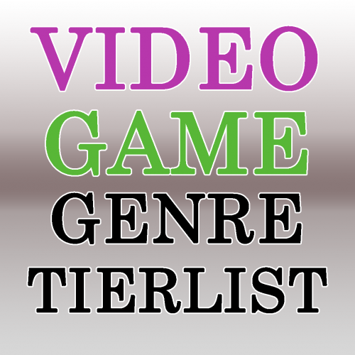 Video Game Genre Tierlist Tier List (Community Rankings) - TierMaker