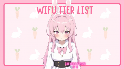Create a Wifu Tier List - TierMaker