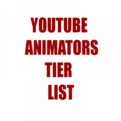 Create a Youtube animators Tier List - TierMaker